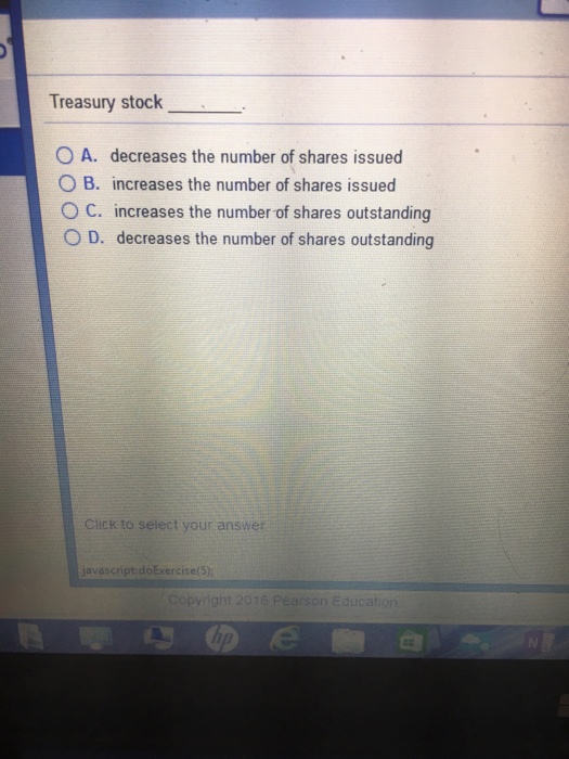 Solved Treasury stock _______ decreases the number of | Chegg.com