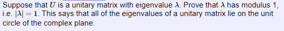 Solved Suppose that U is a unitary matrix with eigenvalue ?. | Chegg.com