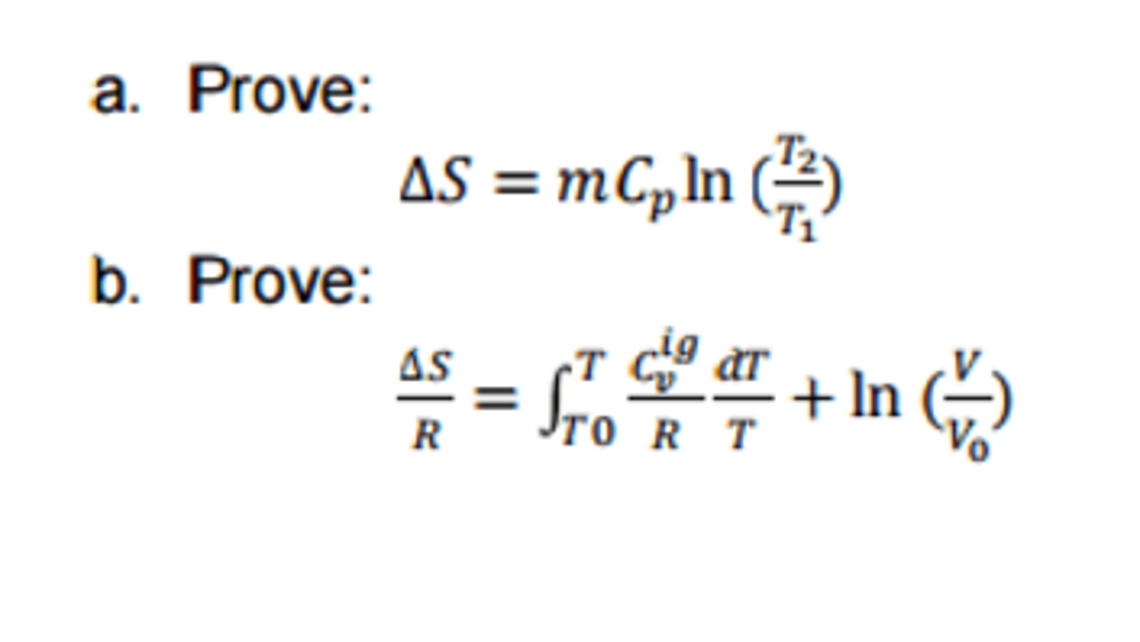Solved Prove Delta S= mC_p ln(T_2/T_1) Prove: Delta s/R = | Chegg.com