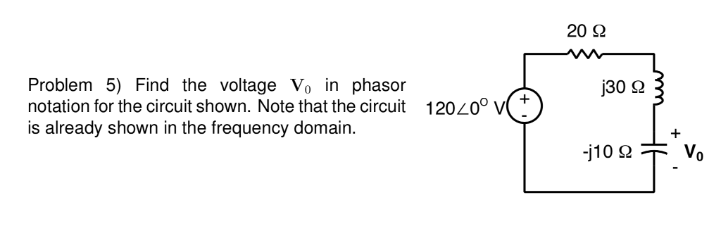 Solved 20 Ω Problem 5) Find the voltage Vo in phasor | Chegg.com