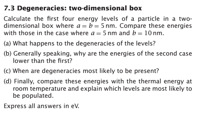 Solved 7.3 Degeneracies: two-dimensional box Calculate the | Chegg.com