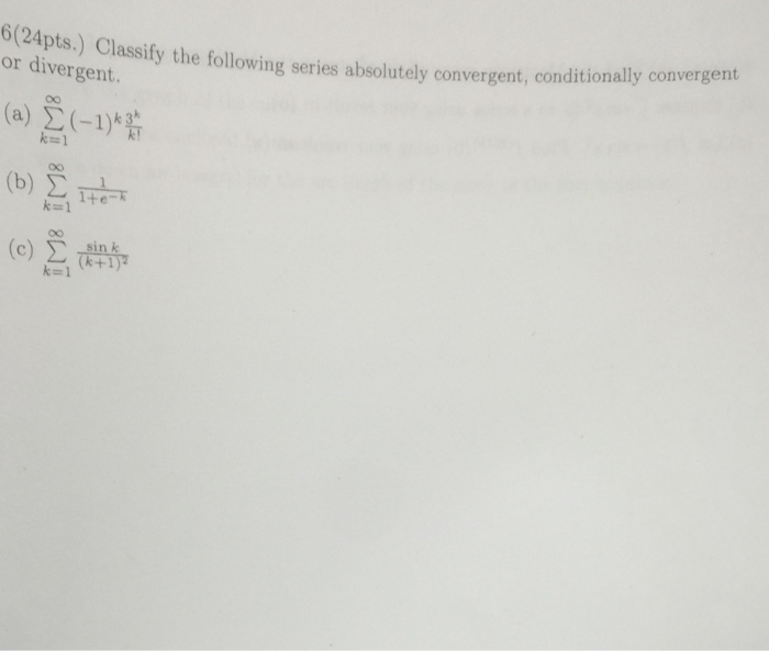 Solved Classify the following series absolutely convergent, | Chegg.com