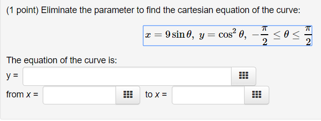 Solved (1 point) Eliminate the parameter to find the | Chegg.com