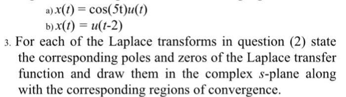 Solved For each of the Laplace transforms in question state | Chegg.com