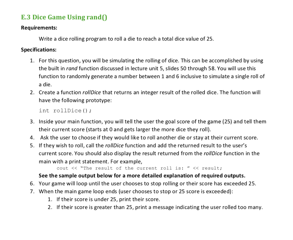 Solved E.3 Dice Game Using rand0 Requirements: Write a dice | Chegg.com