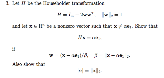 Solved 3. Let H be the Householder transformation and let x | Chegg.com