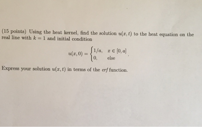 Using the heat kernel, find the solution u(x, t) to | Chegg.com