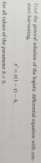 Solved Find the general solution of the logistic | Chegg.com