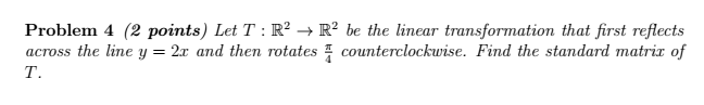 Solved Let T: R^2 rightarrow R^2 be the linear | Chegg.com