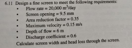 Solved 6.11 Design a fine screen to meet the following | Chegg.com