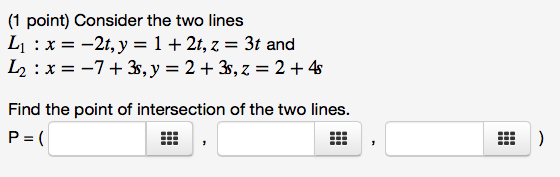 Solved Consider the two lines L1 : x = -2t, y = 1 + 2t, z = | Chegg.com