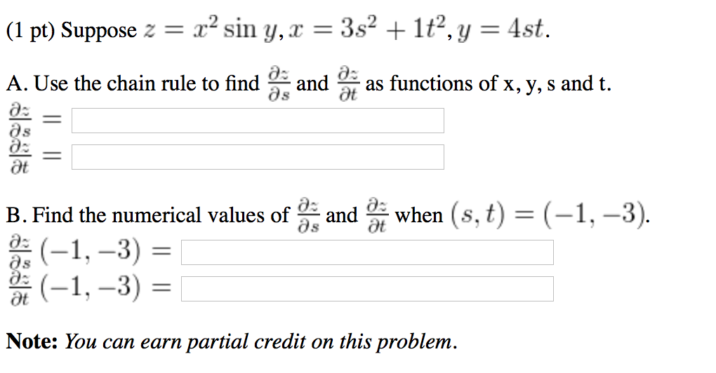 Solved (1 pt) Suppose z = x^2 sin y, x = 3s^2 + 1t^2, y = | Chegg.com Solved (1 pt) Suppose z = x^2 sin y, x = 3s^2 + 1t^2, y = | Chegg.com