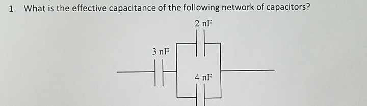 Solved 1. What is the effective capacitance of the following | Chegg.com