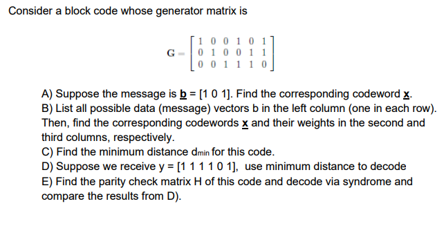 Solved Consider a block code whose generator matrix is [1 | Chegg.com