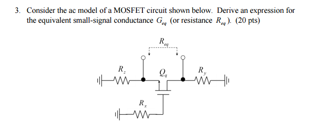 3. Consider the ac model of a MosFET circuit shown | Chegg.com