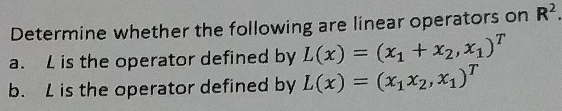 Solved Determine whether the following are linear operators | Chegg.com