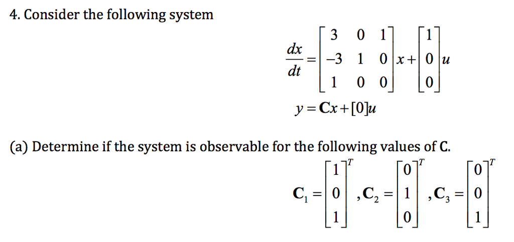 Solved . Consider the following system dt 1 0 0 0 y=Cx + | Chegg.com