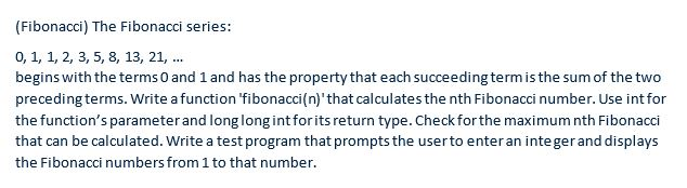 Solved The Fibonacci series: 0, 1, 1, 2, 3, 5, 8, 13, 21, | Chegg.com