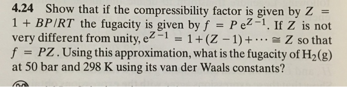 Solved Show that if the compressibility factor is given by Z | Chegg.com