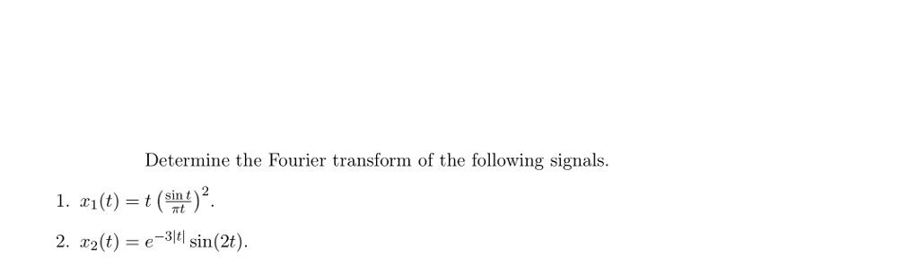 Solved Determine the Fourier transform of the following | Chegg.com