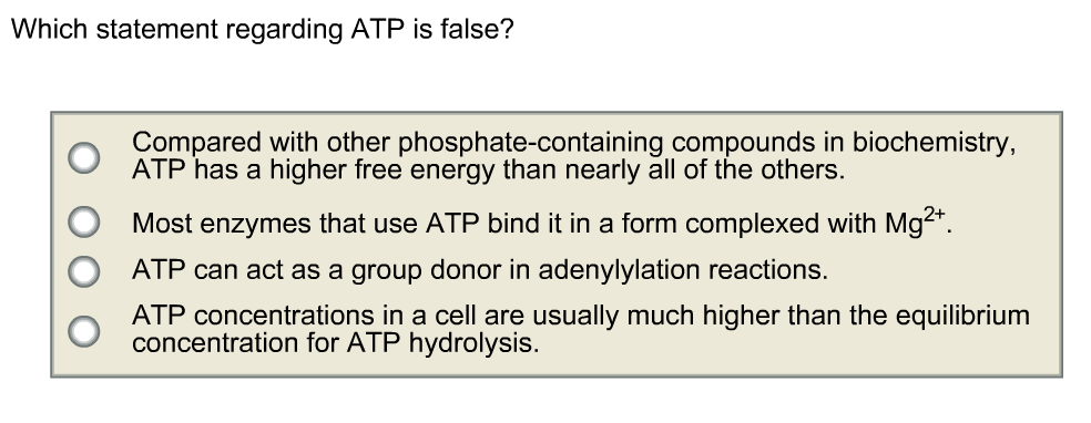 Solved Which statement regarding ATP is false? Compared with | Chegg.com