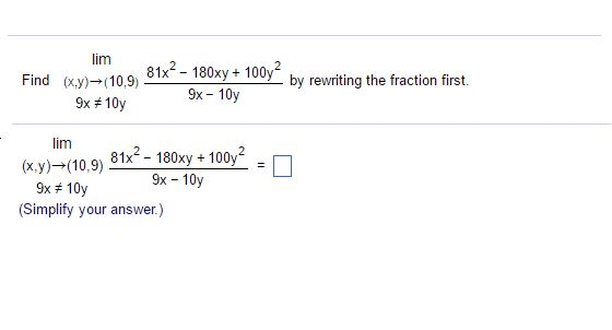 Solved Find (x, y) rightarrow^lim (10, 9) 81 x^2 - 180 xy + | Chegg.com