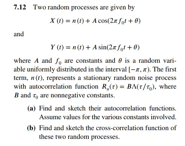 7.12 Two random processes are given by and Y (t)-n | Chegg.com