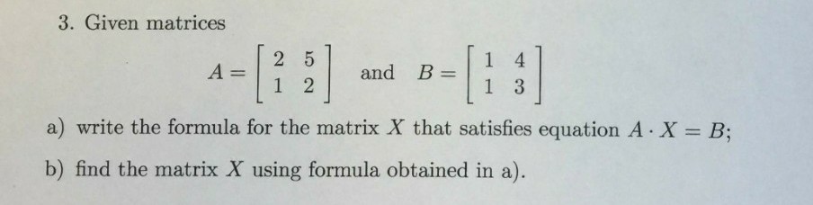 Solved 3. Given matrices 4 12 and B a) write the formula for | Chegg.com
