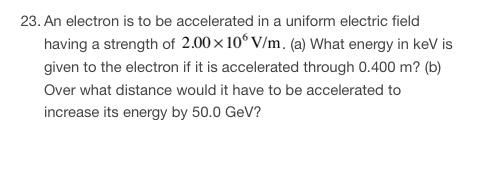 Solved 23. An electron is to be accelerated in a uniform | Chegg.com