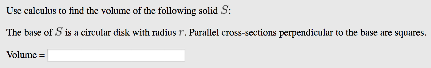 Solved Use calculus to find the volume of the following | Chegg.com