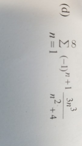 Solved sigma_n=1^infinity (-1)^n+1 3n^3/n^2 + 4 | Chegg.com
