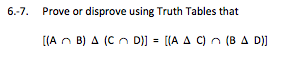Solved Prove or disprove using Truth Tables that [(A | Chegg.com
