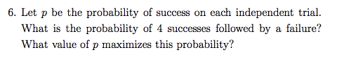 Solved 6. Let p be the probability of success on each | Chegg.com