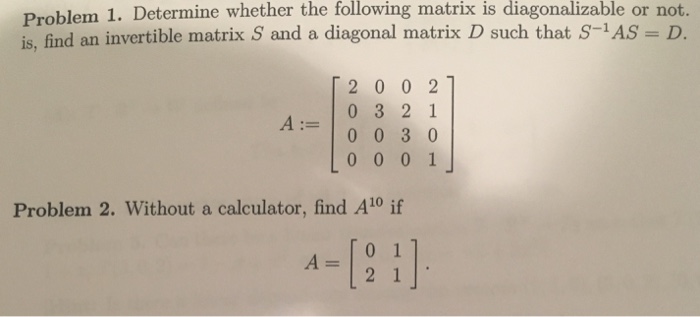 Solved Determine whether the following matrix is | Chegg.com
