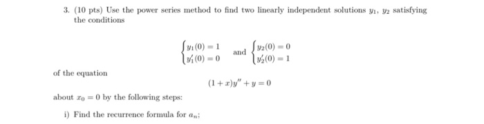 Solved 3. (10 pts) Use the power series method to find two | Chegg.com