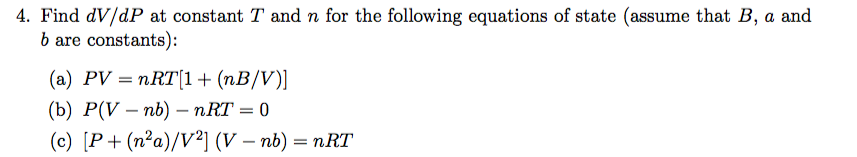 Solved Find dV/dP at constant T and n for the following | Chegg.com