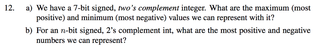 Solved 12. a) We have a 7-bit signed, two's complement | Chegg.com