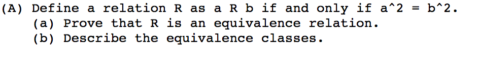 Solved Define a relation R as a R b if and only if a^2 = | Chegg.com