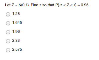 Solved Let Z ~ N(0, 1). Find z so that P(-z