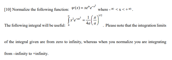 Solved Normalize the following function: psi(x) = xe^ix | Chegg.com Solved Normalize the following function: psi(x) = xe^ix | Chegg.com