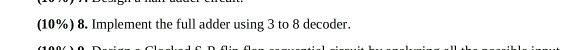 Solved Implement the full adder using 3 to 8 decoder. | Chegg.com
