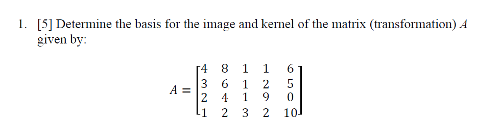 Solved [5] Determine the basis for the image and kernel of | Chegg.com