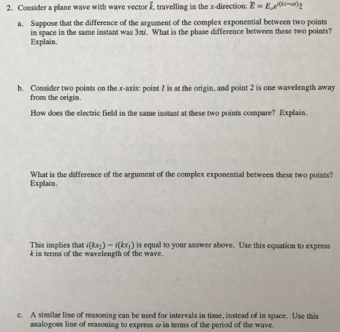Solved 2. Consider a plane wave with wave vector瓦travelling | Chegg.com
