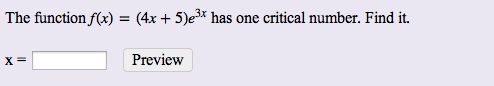 Solved The function f(x) = (4x + 5)e^3x has one critical | Chegg.com