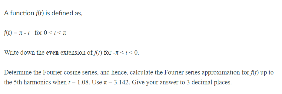 Solved A function ft) is defined as, f(t) =t-t for 0