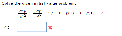 Solved Solve the given initial -value problem. d^2y/dt^2 - 4 | Chegg.com