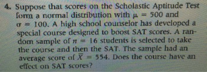 Solved Suppose that scores on the Scholastic Aptitude Test | Chegg.com