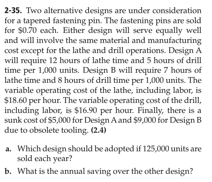 Solved Two alternative designs are under consideration for a | Chegg.com