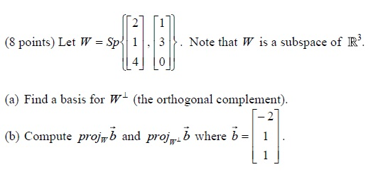 Solved Let W = Sp{[2 1 4], [1 3 0]}. Note that W is a | Chegg.com