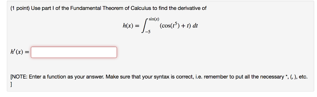 Solved (1 point) Use part I of the Fundamental Theorem of | Chegg.com Solved (1 point) Use part I of the Fundamental Theorem of | Chegg.com